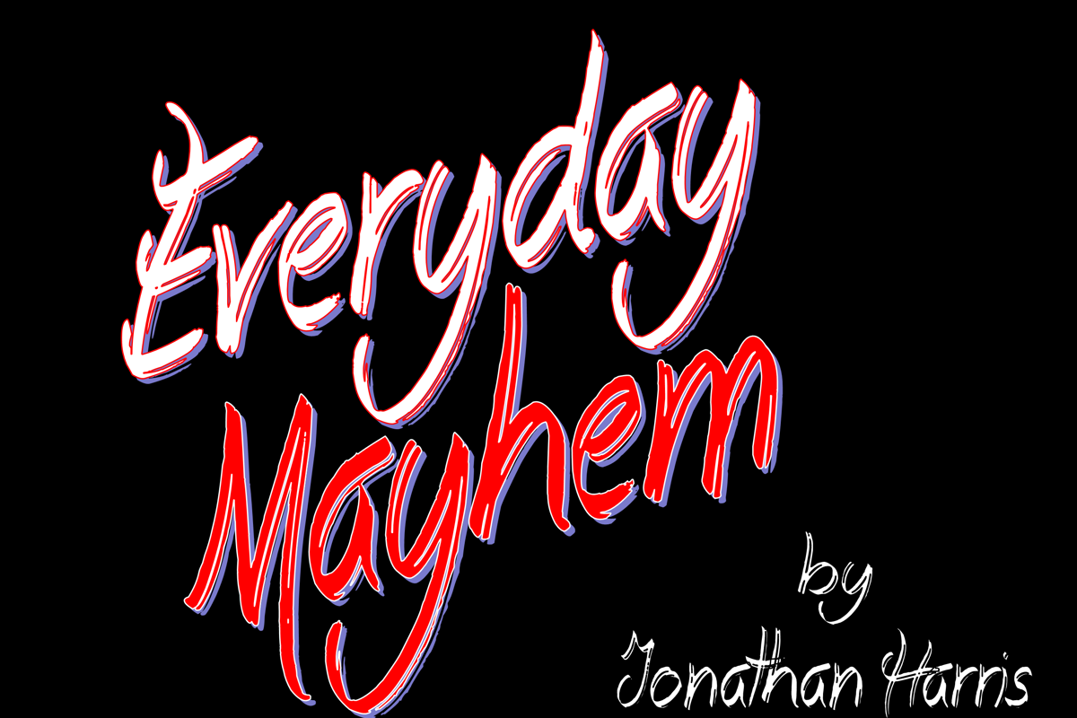 Everyday Mayhem Font | Jonathan S. Harris | FontSpace