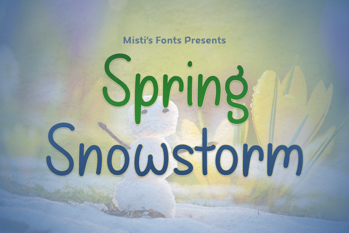Spring Snowstorm Font | Misti's Fonts | FontSpace