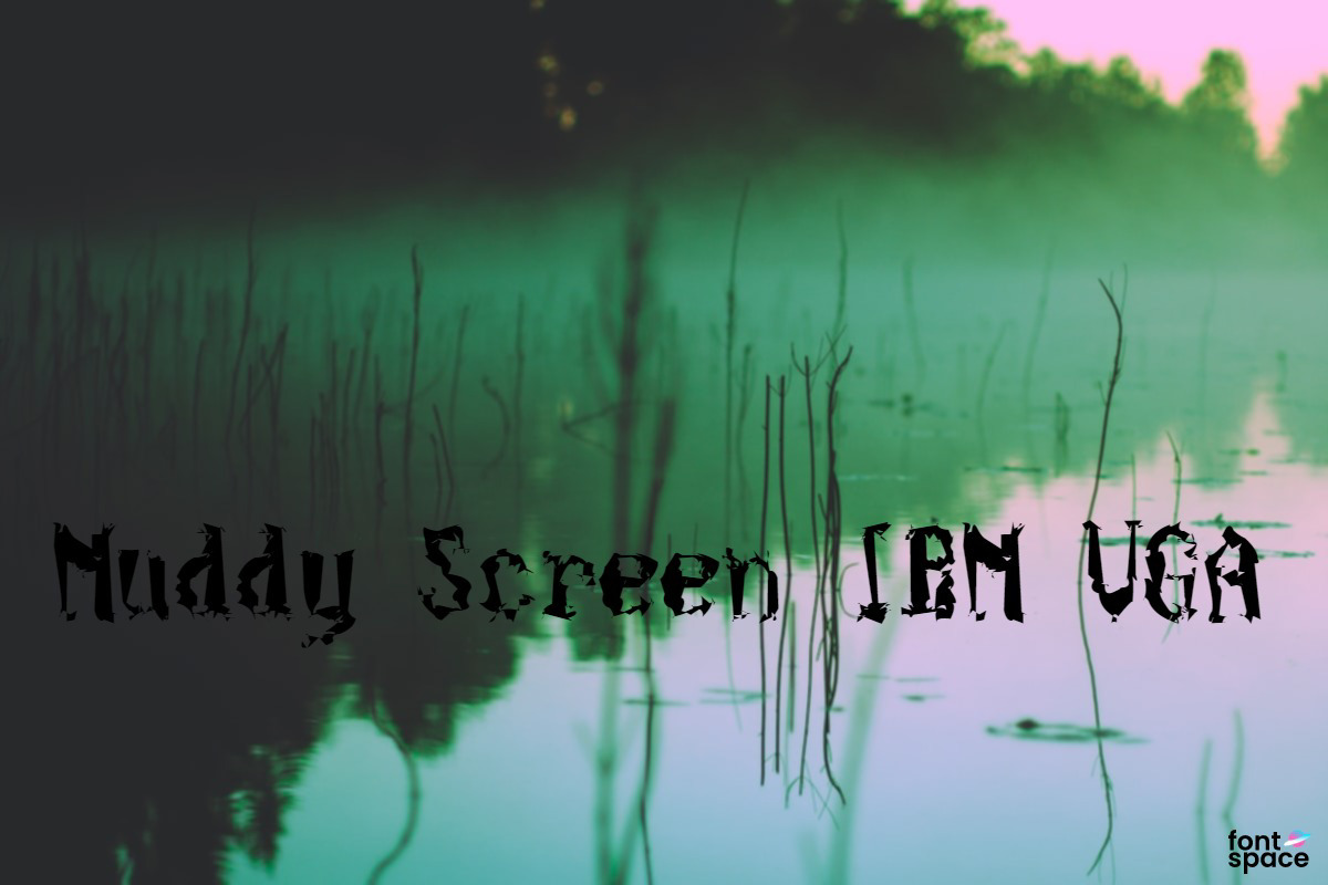 Muddy Screen IBM VGA Font | BROTHERSZZZ paramount17 Fonts | FontSpace